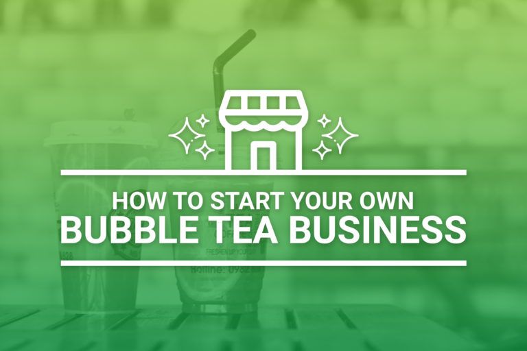 How To Start A Bubble Tea Business | Full Step By Step Guide