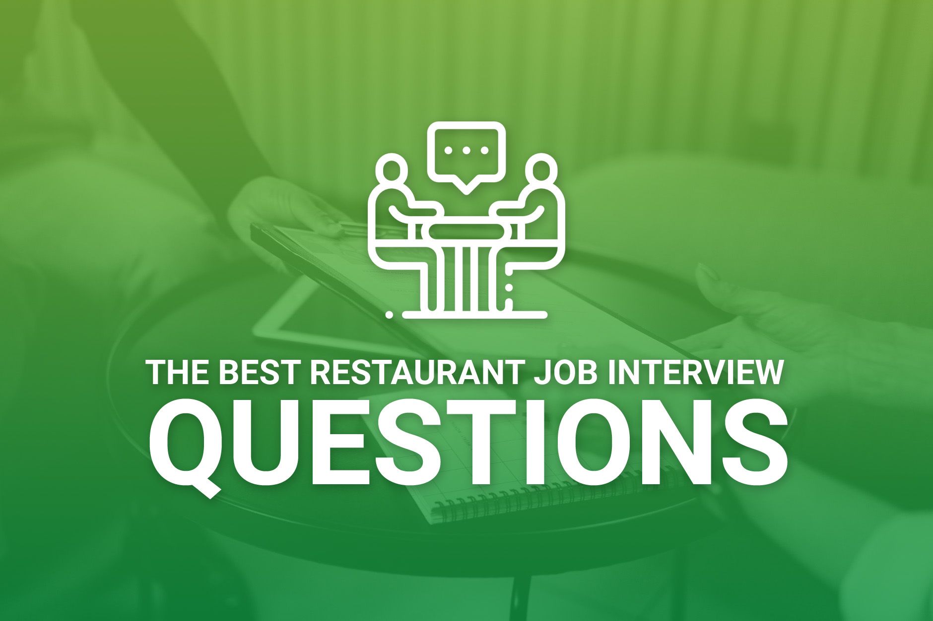 The Best Restaurant Job Interview Questions 20 Questions The Best Restaurant Job Interview Questions 20 Questions