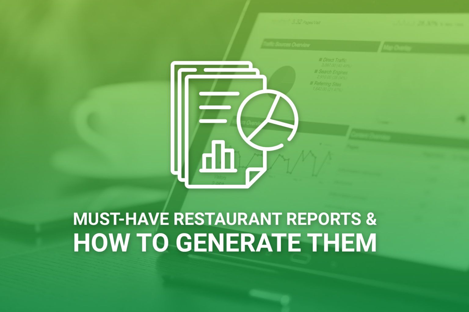 Reports For Restaurants: Must-Have Reports & How to Generate Them