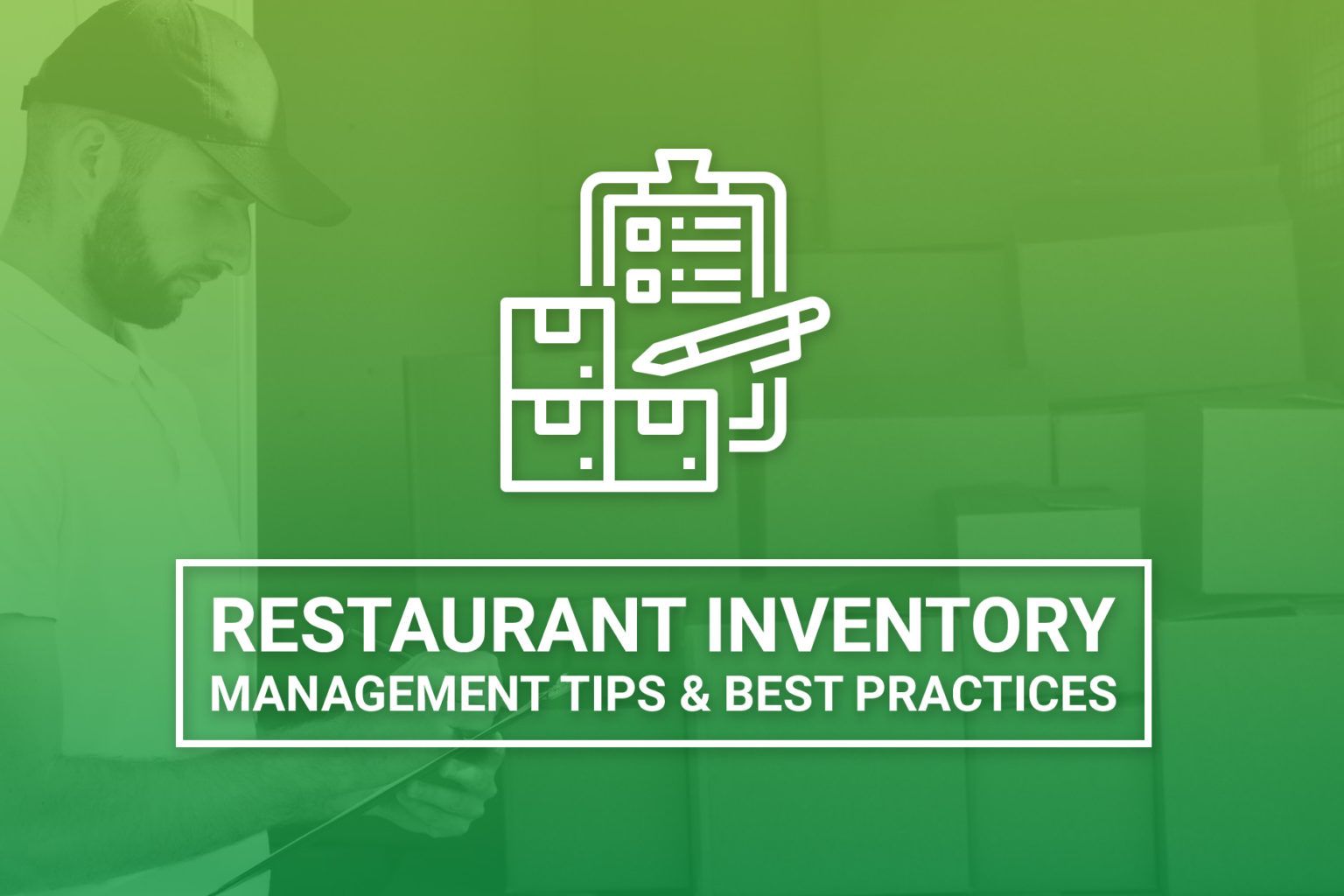Restaurant Inventory Management Tips & Best Practices