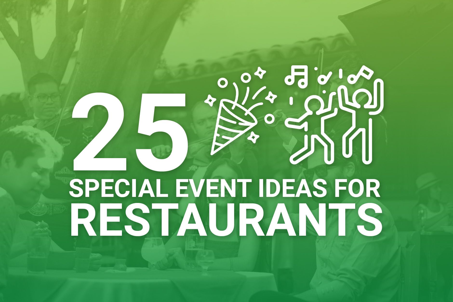 The 25 Best Restaurant Special Event Ideas For More Sales